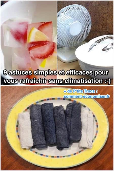 9 Astuces Simples et Efficaces Pour Se Rafraîchir SANS CLIMATISATION. 9 Astuces Simples et Efficaces Pour Se Rafraîchir SANS CLIMATISATION.